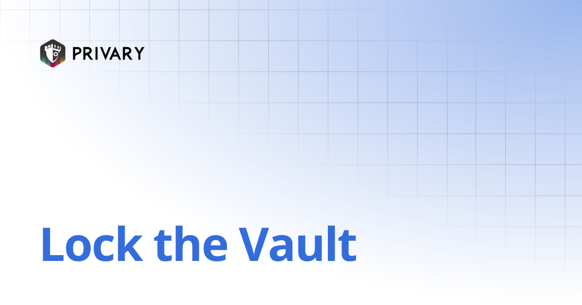 Lock the Vault | Privary