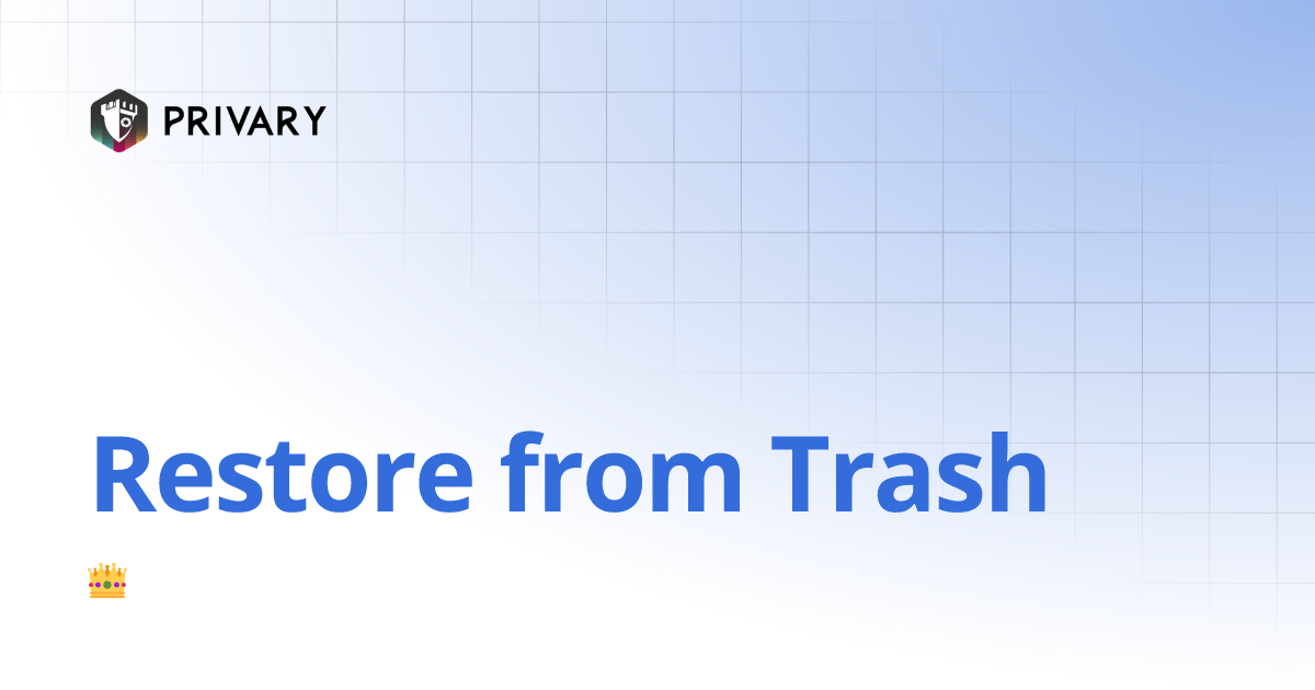 Restore from Trash | Privary